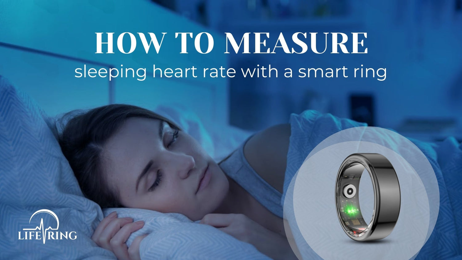 How to Measure Sleeping Heart Rate with a Smart Ring – Life Ring
